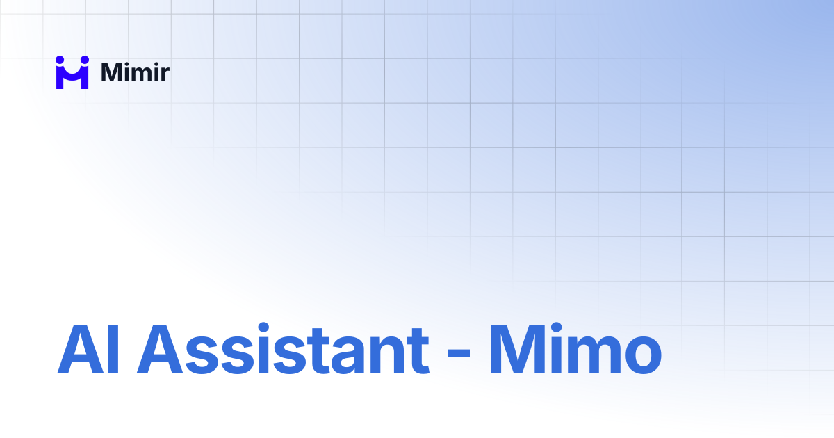 AI Assistant - Mimo | Mimir